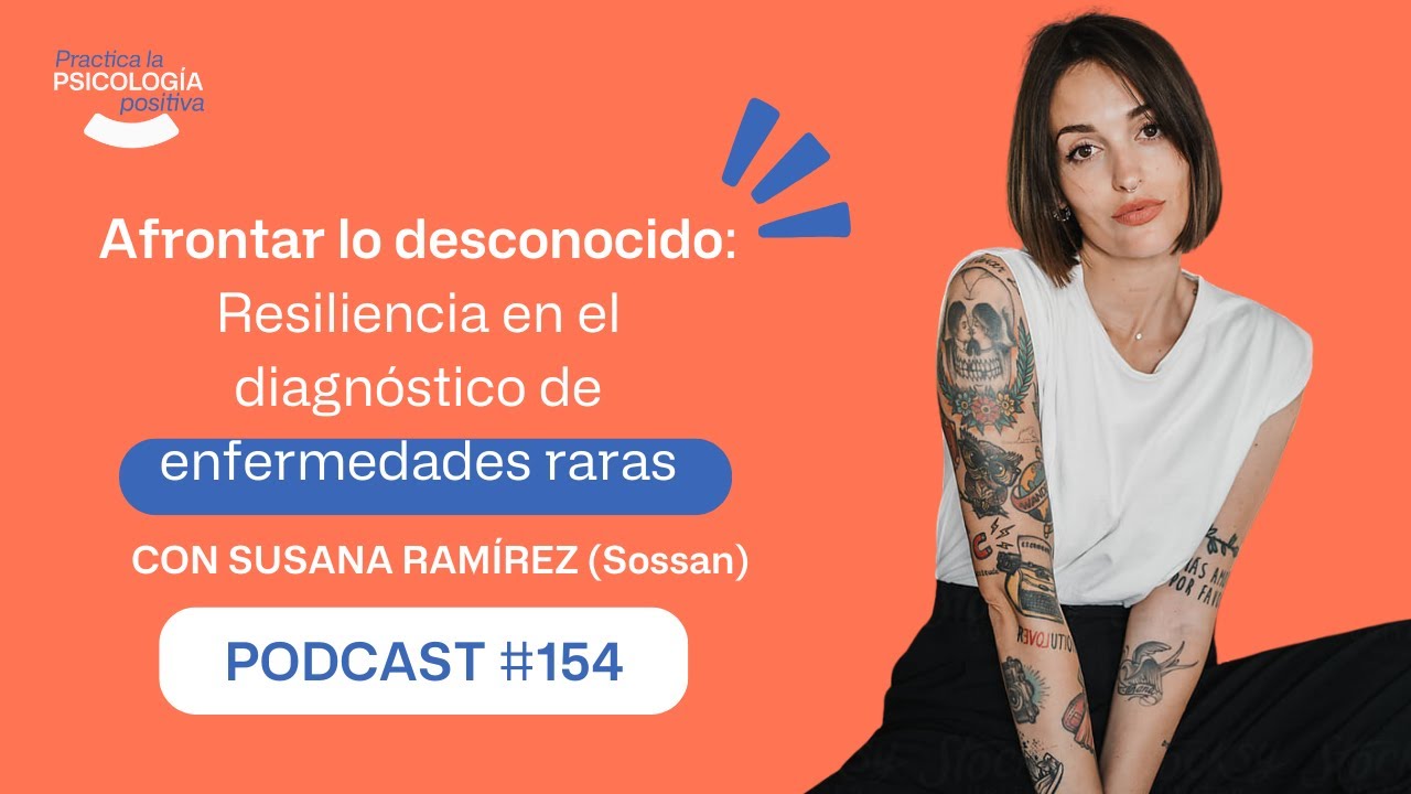 Resiliencia en el diagnóstico de enfermedades raras. Con Susana Ramírez ...