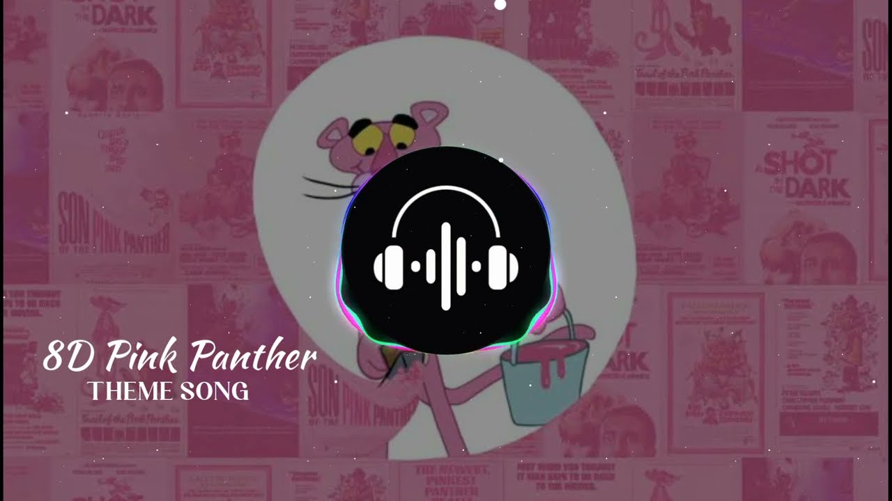 8D PINK PANTHER II THEME SONG II 8D MUSIC - YouTube