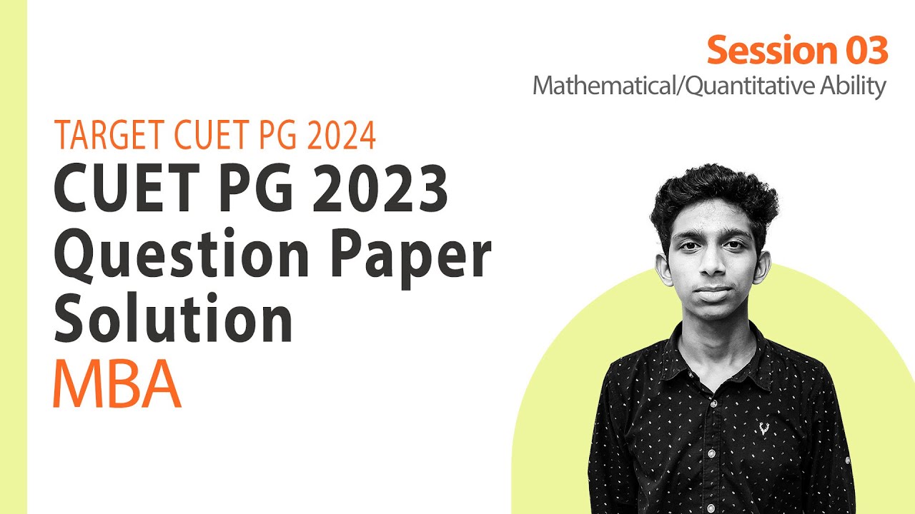 CUET PG 2023 Question Paper Solutions | MBA | Mathematical/Quantitative ...