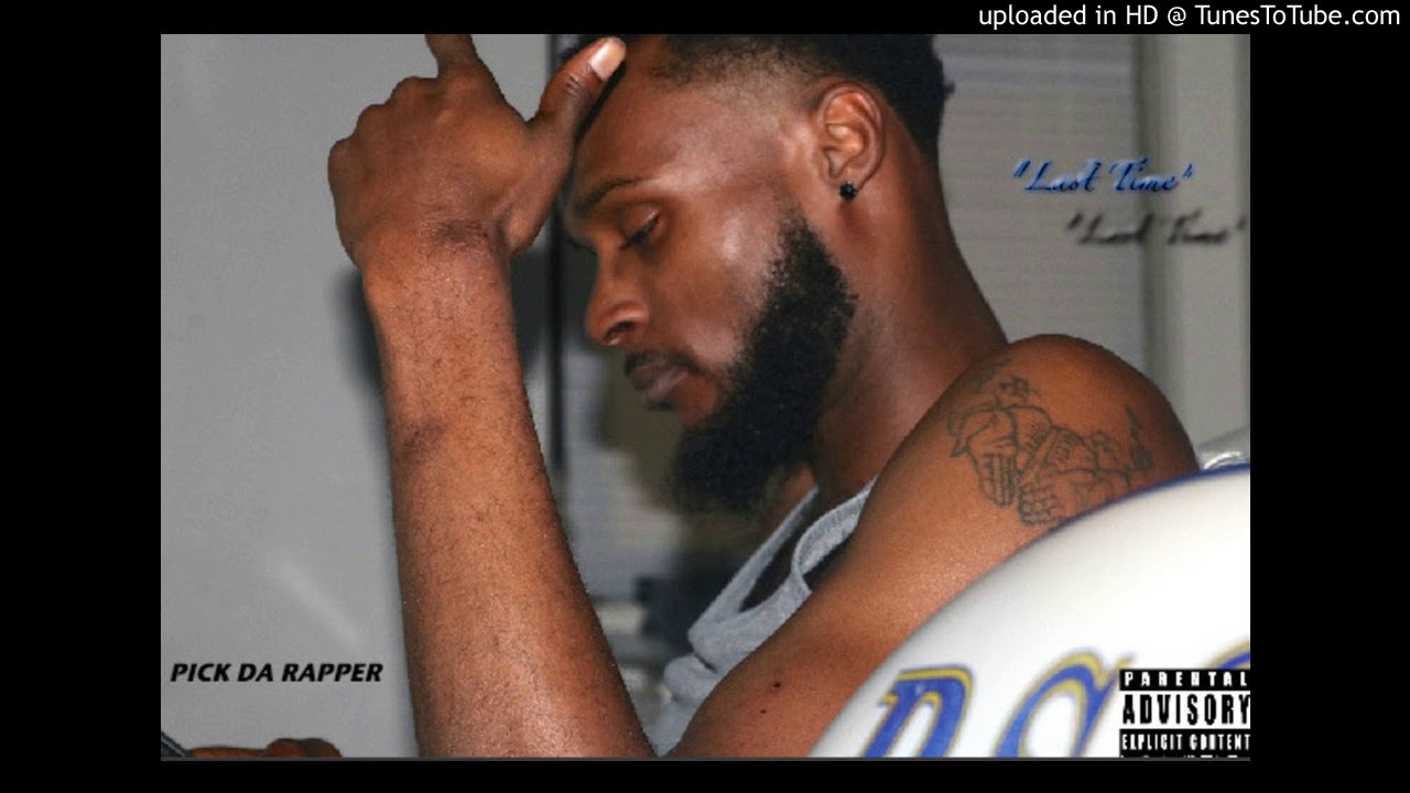 Pick Da Rapper "Last Time" Produced By @MOMMABOYBEATZ - YouTube