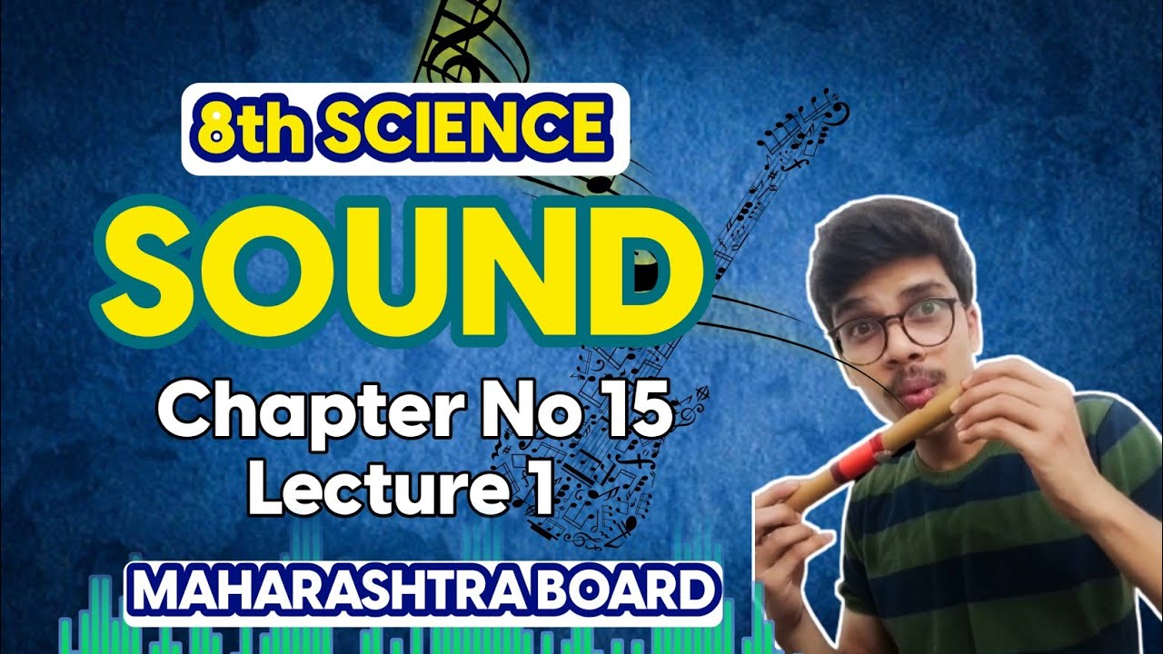 Class 8 Science | Sound | Chapter 15 | Lecture 1 | Maharashtra Board ...