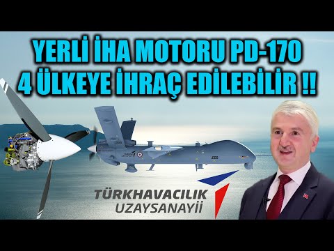 YERLİ İHA MOTORU PD-170 4 ÜLKEYE İHRAÇ EDİLEBİLİR !!
