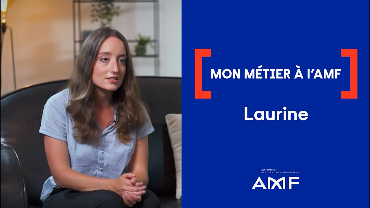 Les bonnes raisons d'exercer mon métier à l'AMF - Le témoignage de ...
