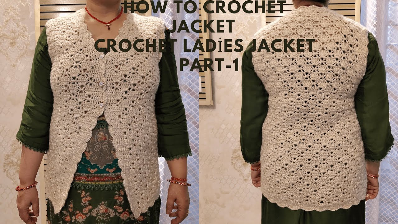 How to Crochet Jacket || Crochet Ladies Jacket || part - 1 - YouTube