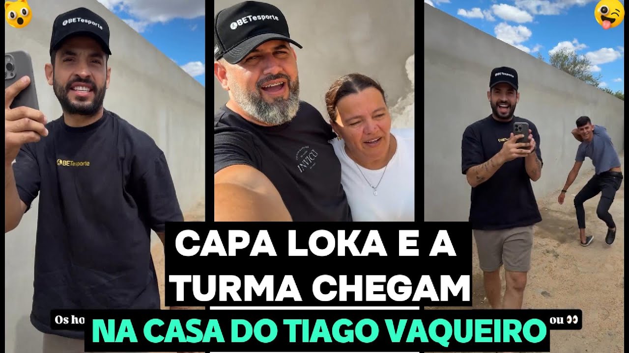 CAPA LOKA E A TURMA CHEGAM NA CASA DO THIAGO VAQUEIRO - YouTube