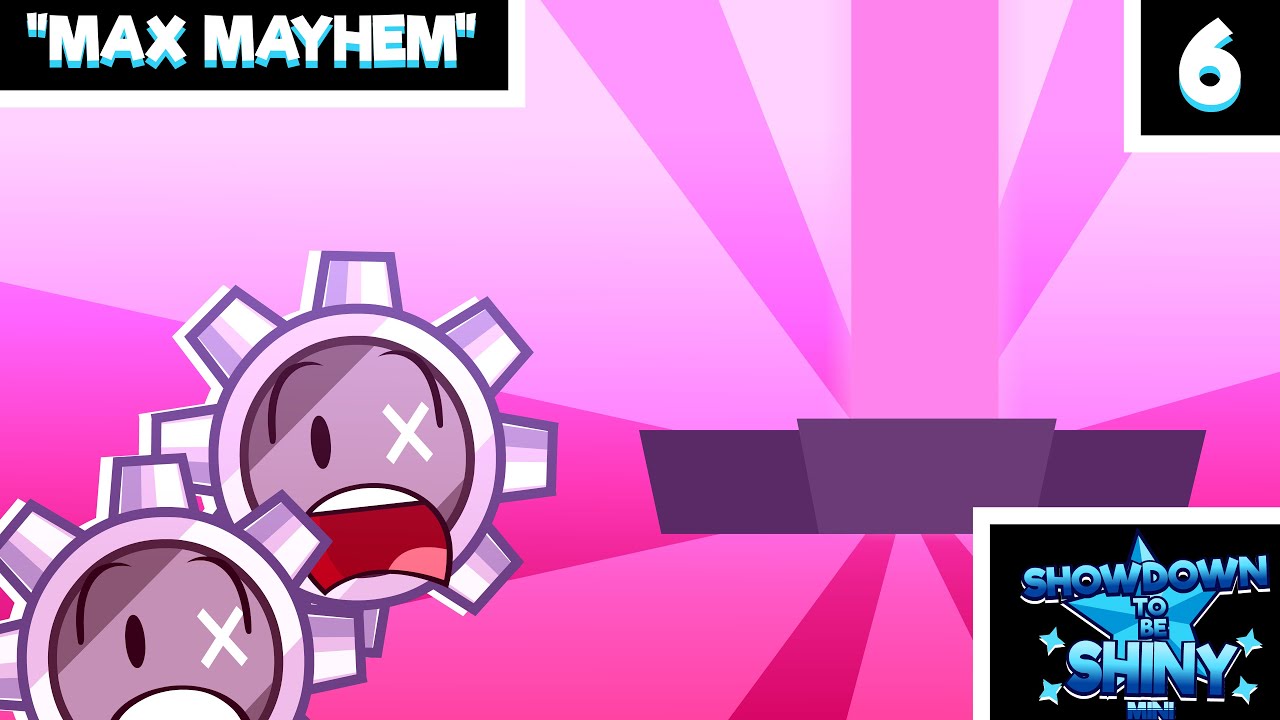 Showdown To Be Shiny Mini Episode 6: "Max Mayhem" - YouTube