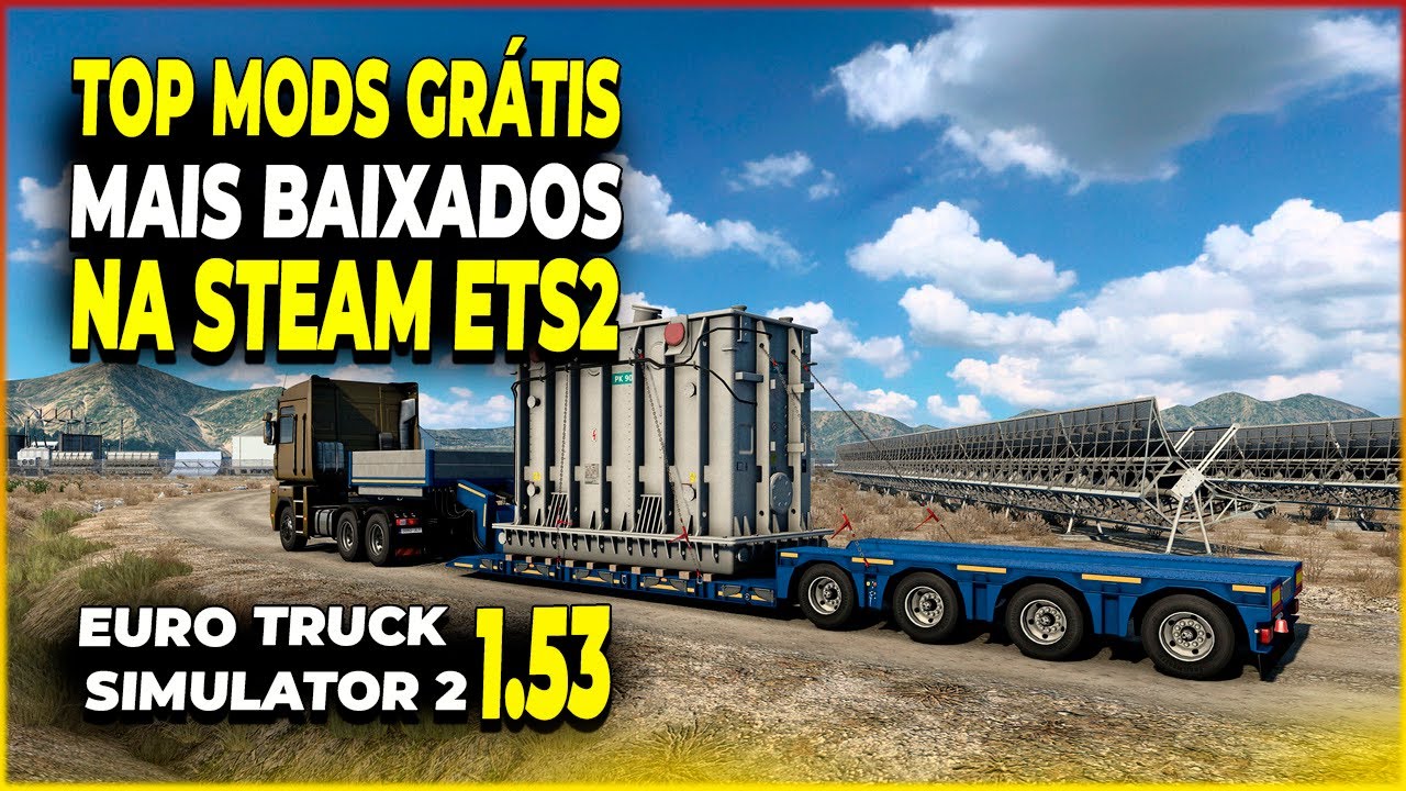 TOP MODS MAIS BAIXADOS NA STEAM PARA ETS2 1 53 - YouTube