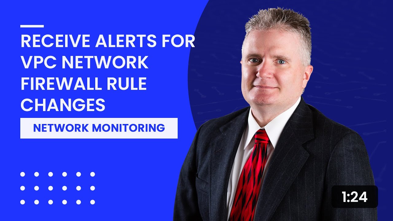 Receive Alerts for VPC Network Firewall Rule Changes - YouTube