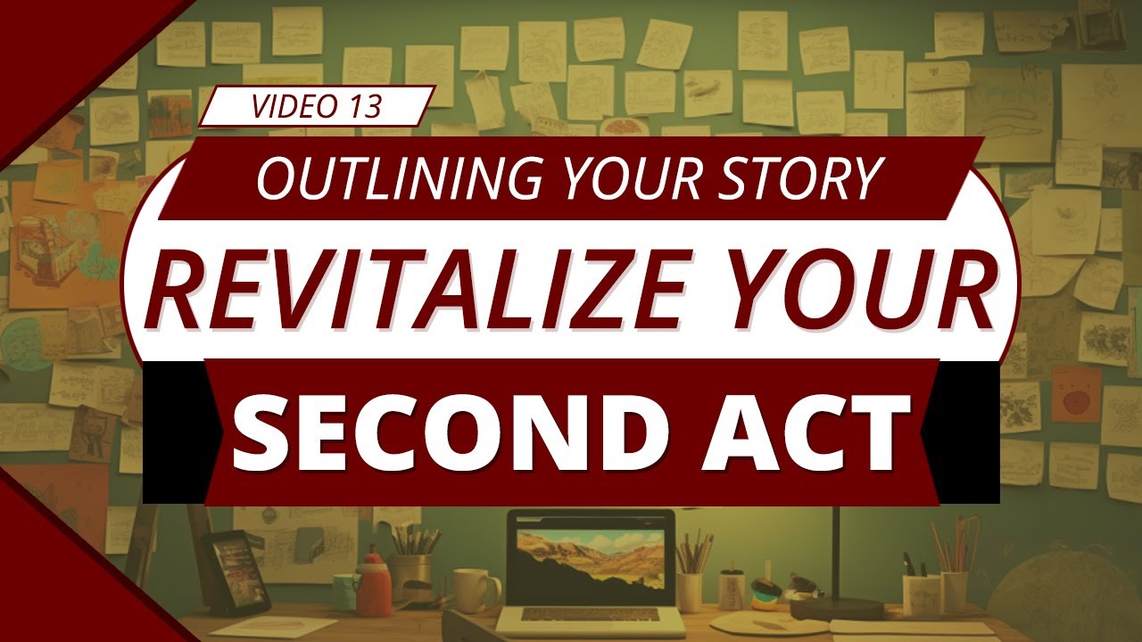 Revitalizing Your Story’s Middle | 27 Chapter Outline - YouTube