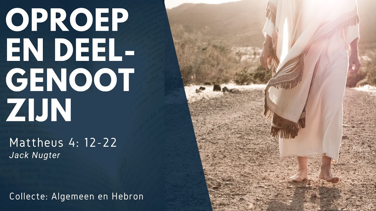 Oproep en Deelgenoot zijn | Mattheus 4: 12-22 | Jack Nugter - YouTube