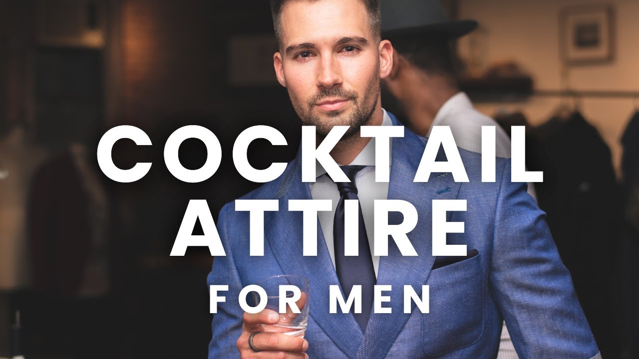 Cocktail Attire for Men: Your Style Guide - YouTube