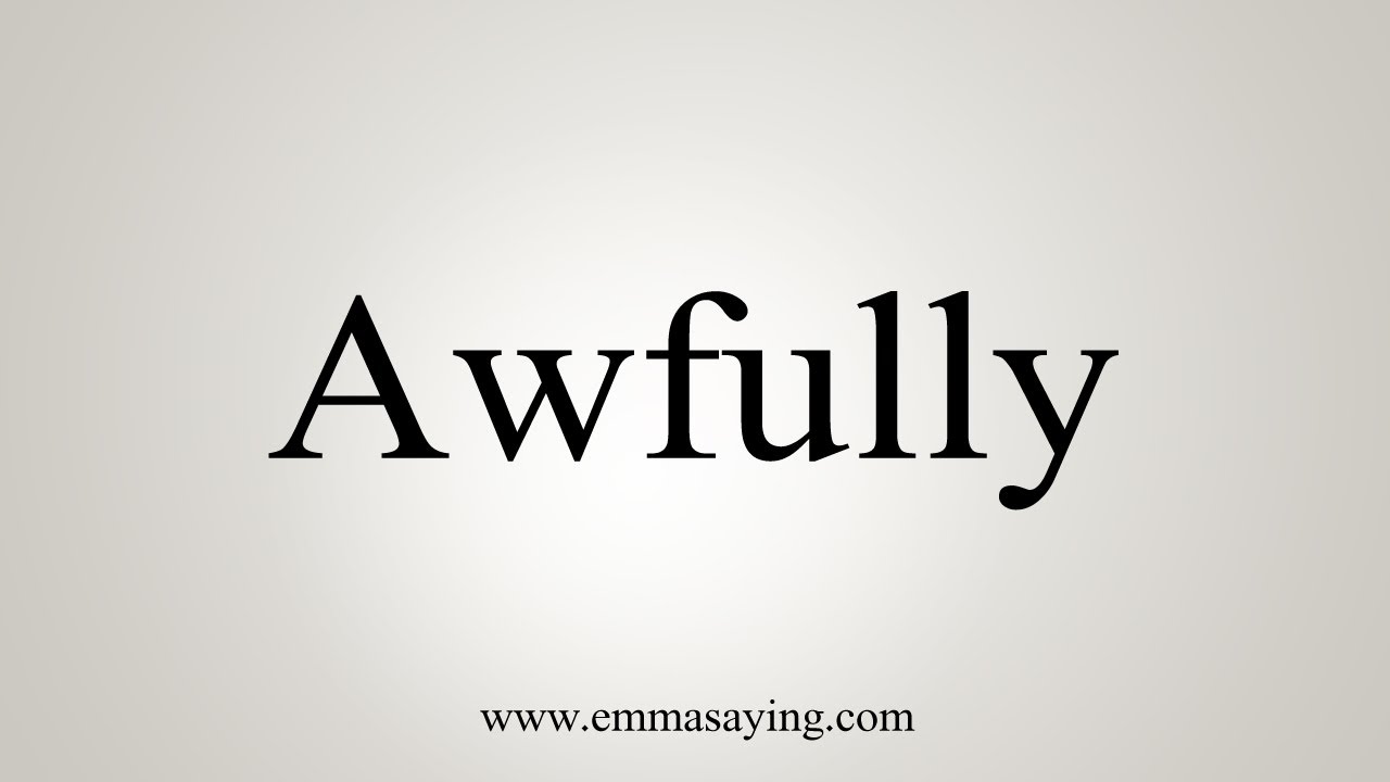 How To Say Awfully YouTube how-to-say-awfully-youtube