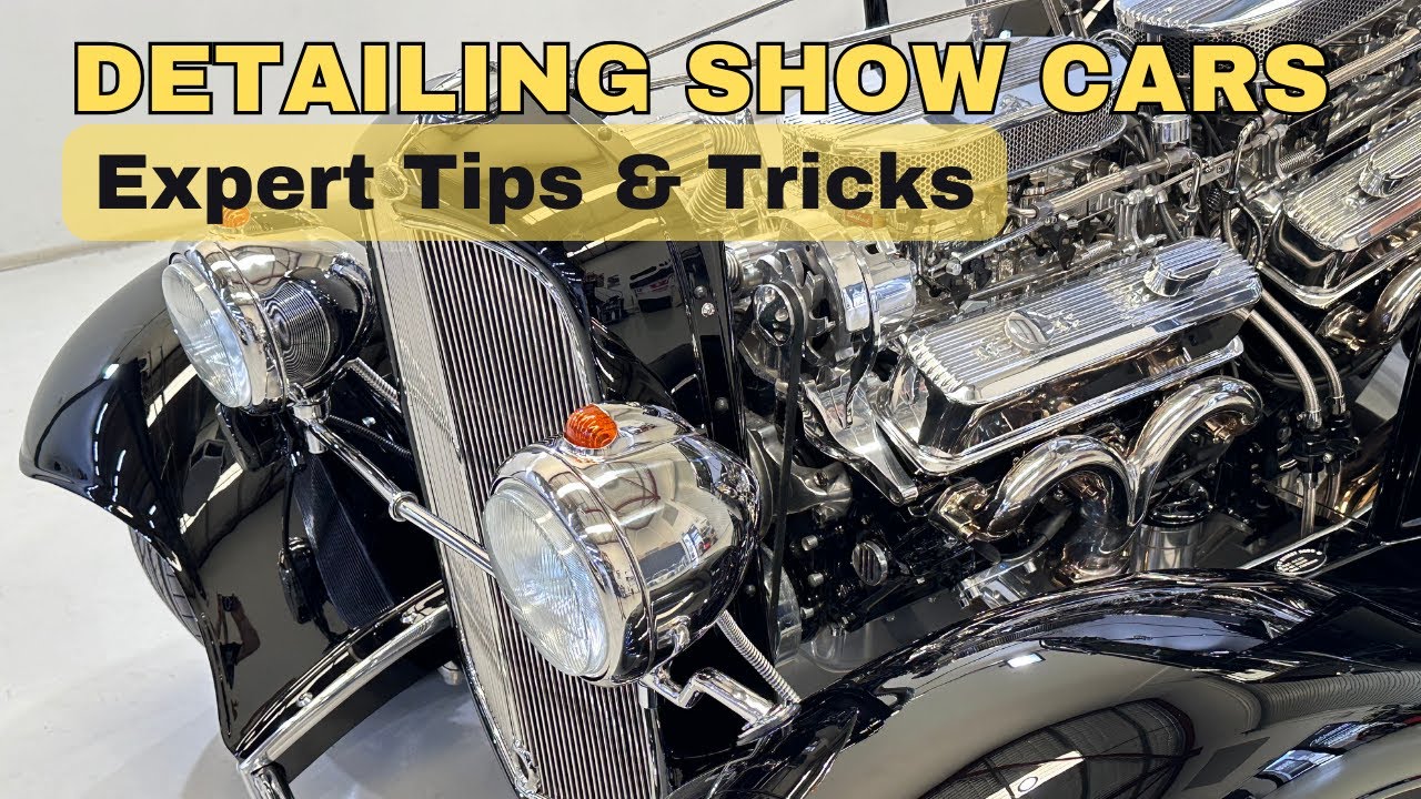 Best Show Car DETAILING TIPS for a stunning finish - YouTube
