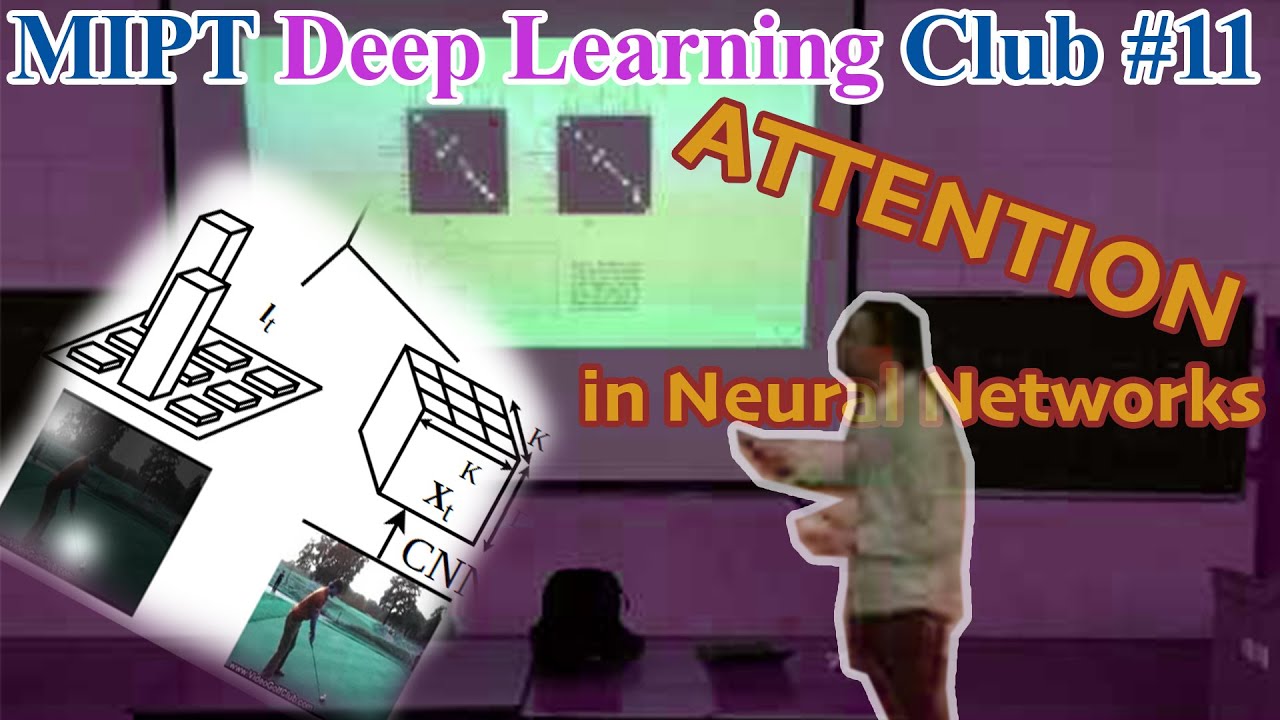 MIPT Deep Learning Club #11. Intro to Attention in Neural Networks - YouTube