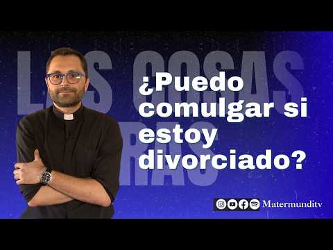¿Puedo comulgar si estoy divorciado? El padre Valentín responde a esta polémica cuestión