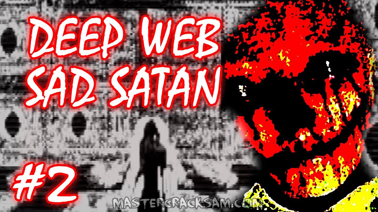 EL JUEGO DE LA DEEP WEB - "SAD SATAN" | Part 2 - YouTube