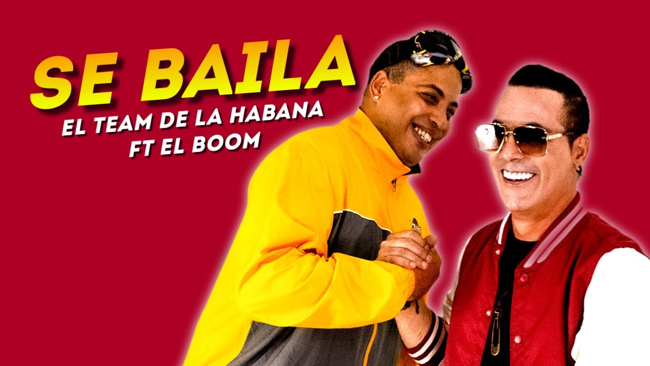 El Team de la Habana - Se Baila (Official Video) ft. El Boom La Mezcla Perfecta - YouTube