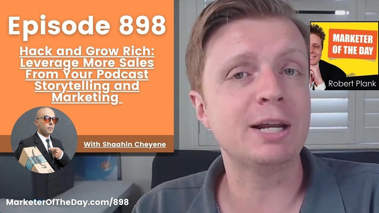 898: Hack and Grow Rich: Leverage More Sales From Your Podcast With ...