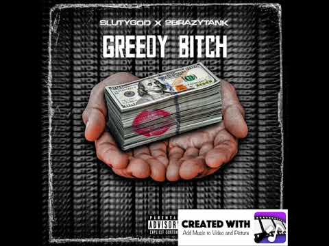 Greedy Bitch Ft 2brazytank - YouTube