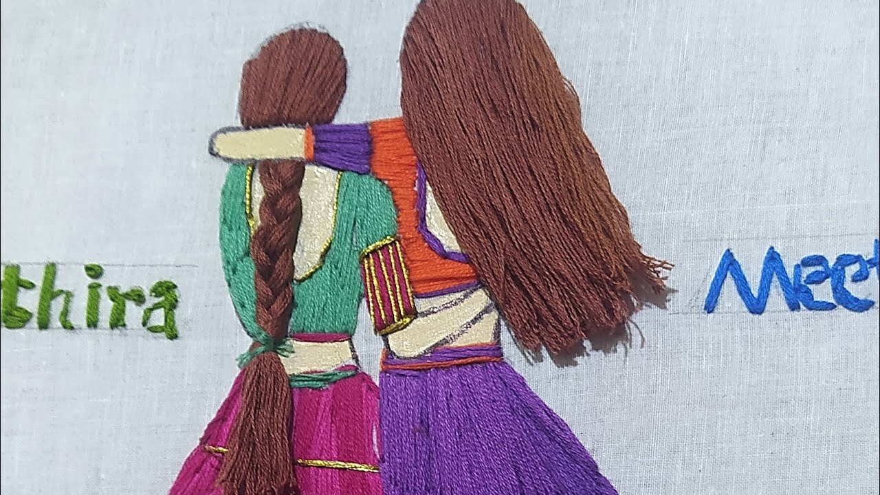 hand embroidery|| Girls friendship embroidery| best friends||full vedio ...
