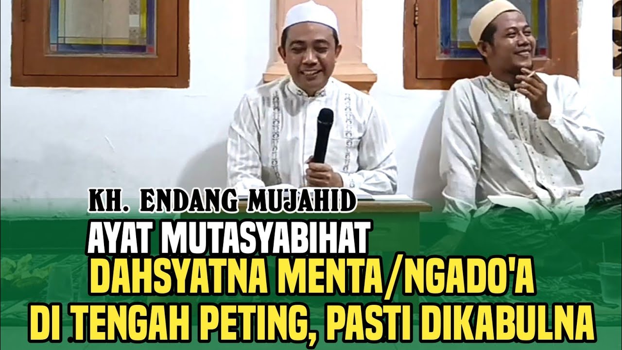 KH. ENDANG MUJAHID, Penjelasan tentang ayat Mutasyabihat #pengajiankitabkuning #ceramahviral ...