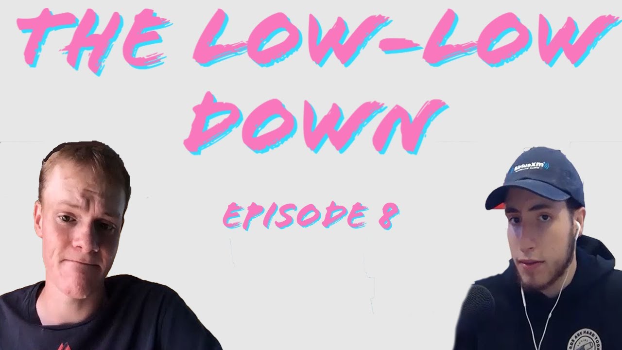 The Low Low Down Episode 8 - YouTube