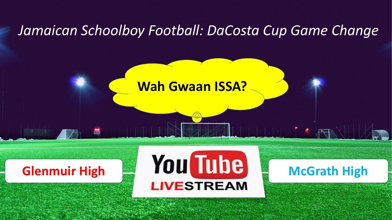 Glenmuir High v. McGrath High DaCosta Cup Quarter Final Date Change ...