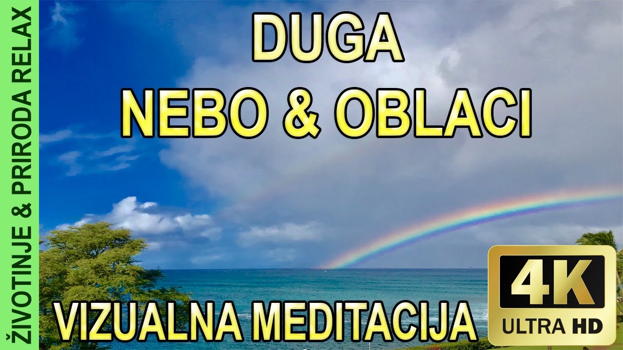 Duga, nebo i oblaci, 4K vizualna meditacija 10 min, Životinje i Priroda ...