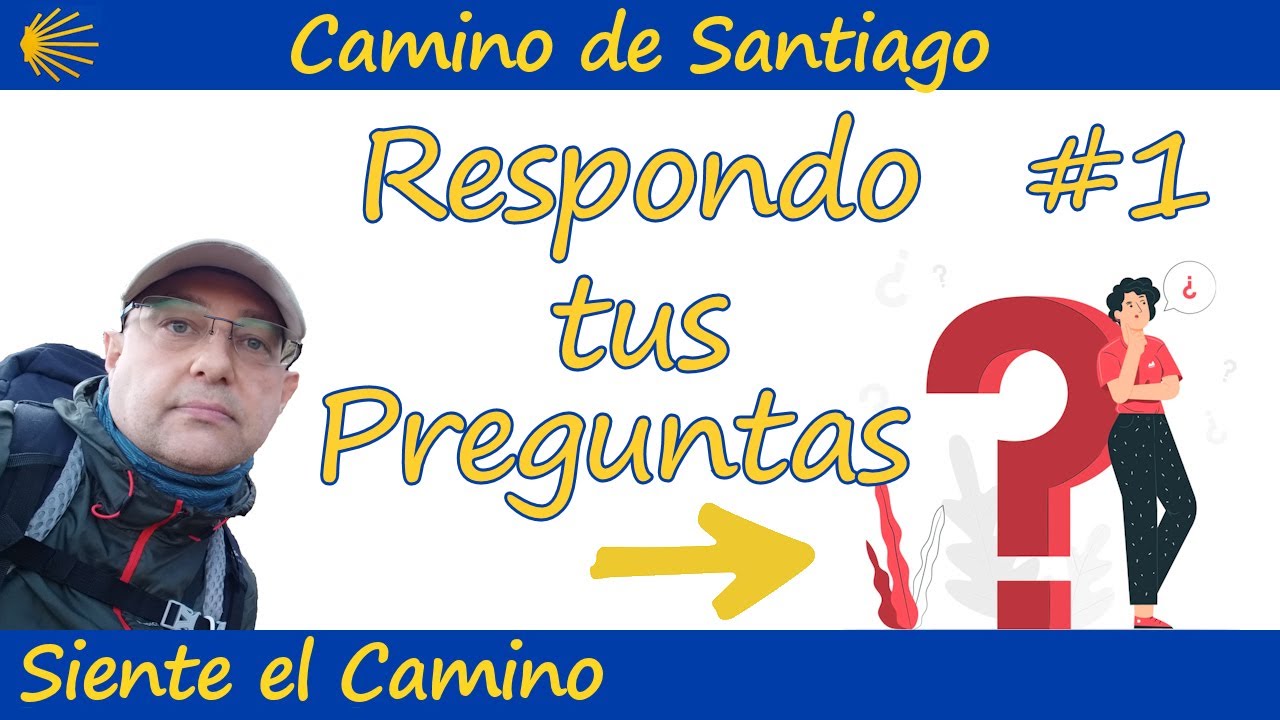1️⃣ RESPONDIENDO a tus PREGUNTAS del CAMINO DE SANTIAGO - YouTube