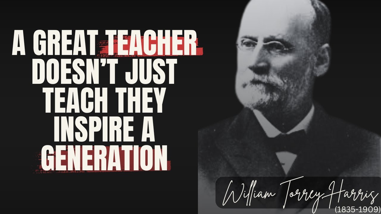 The Teacher of Teachers Lessons from William Torrey Harris |Building a ...