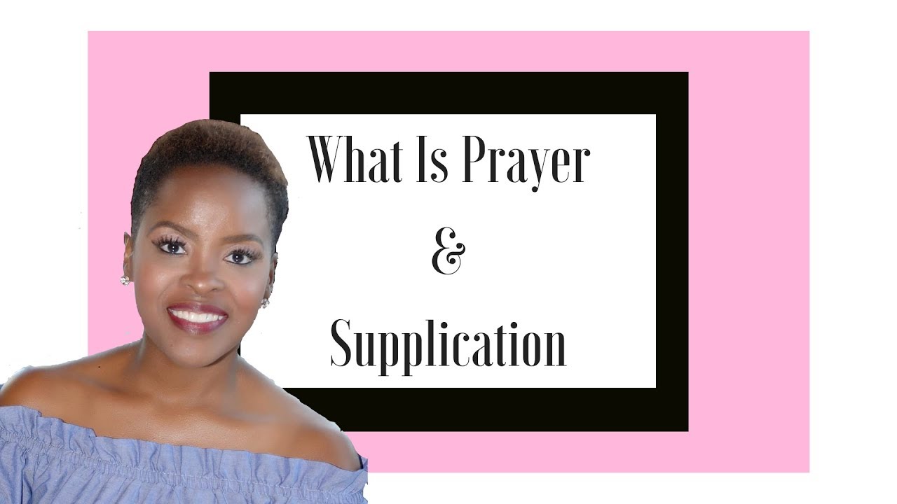 What Is Prayer and Supplication - YouTube