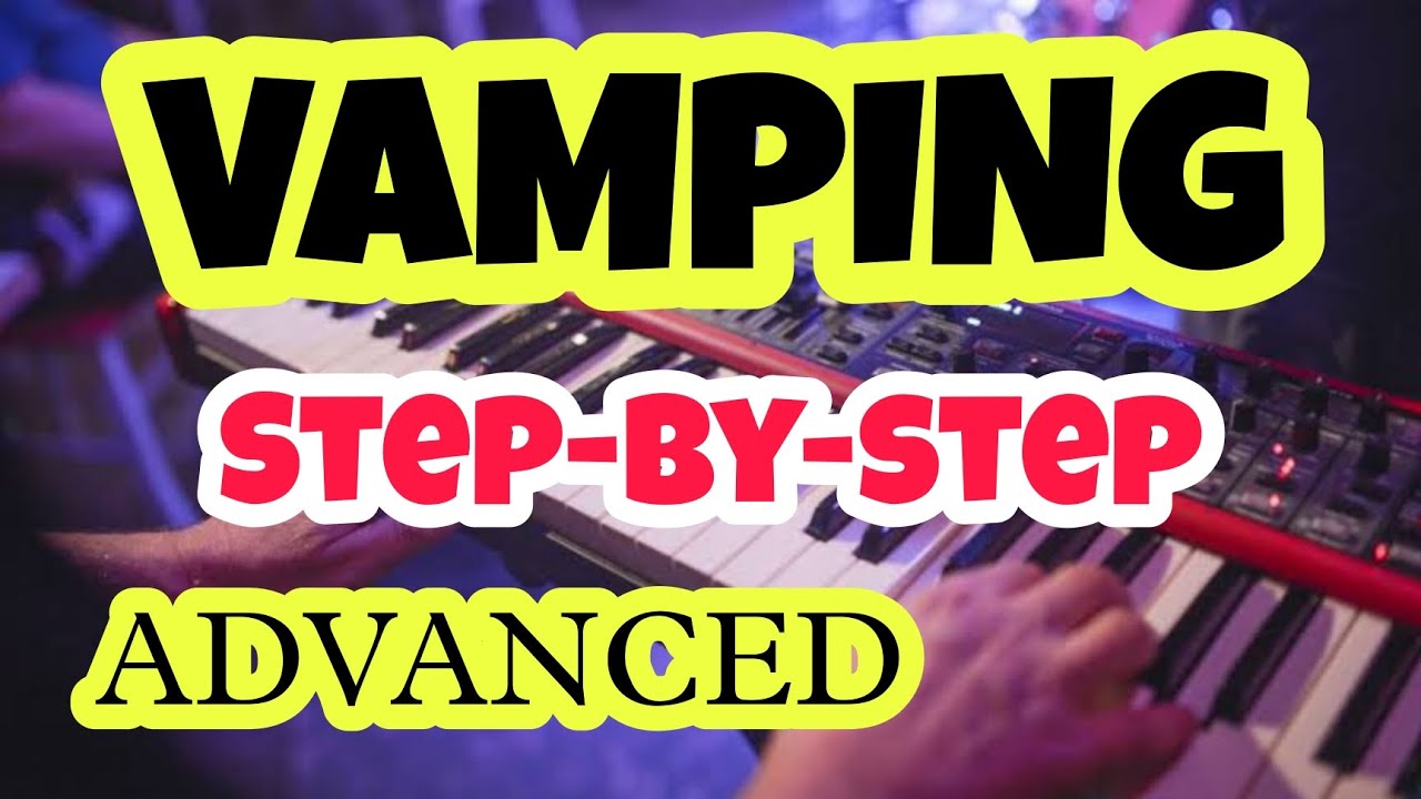 VAMPING - Advanced Level - Tutorial Step by Step Explained in Keyboard ...