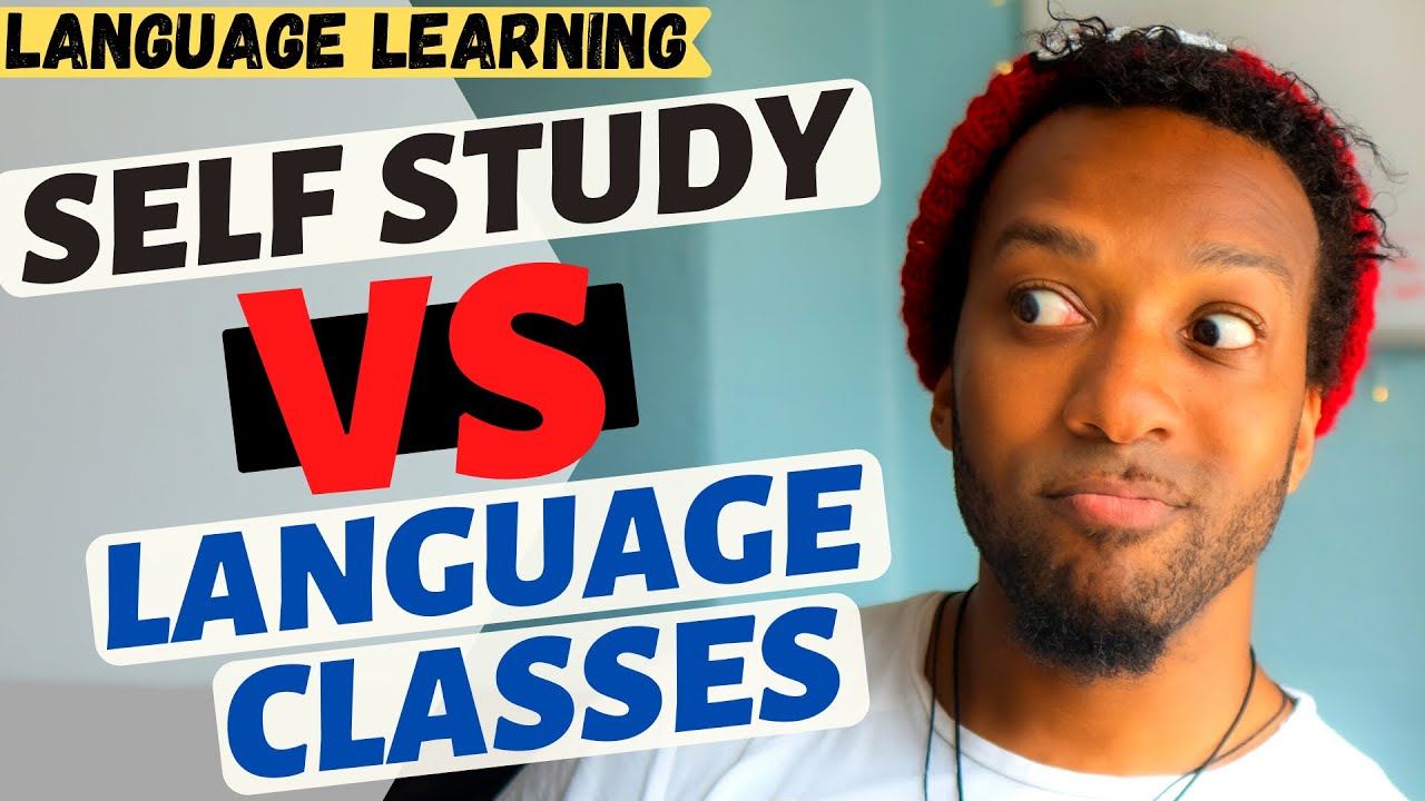 Language Learning: SELF-STUDY vs Classroom Learning - YouTube