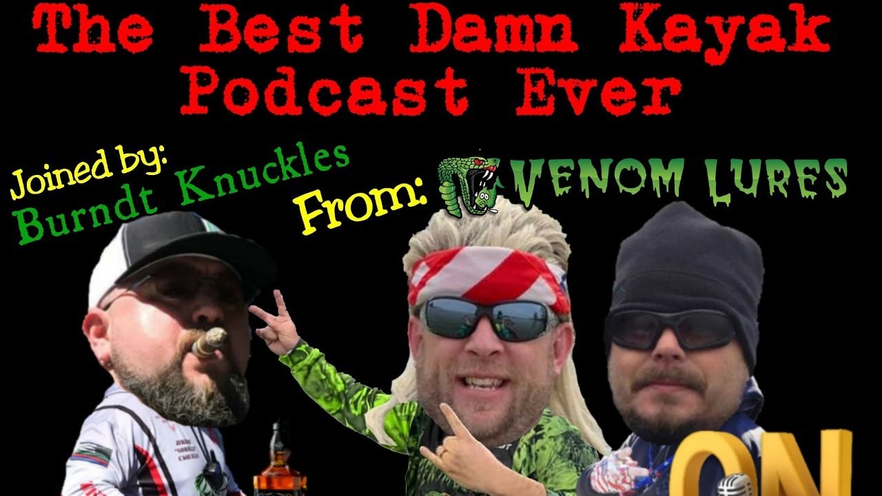 Burnt Knuckles on The Best Damn Kayak Fishing Podcast Ever - YouTube