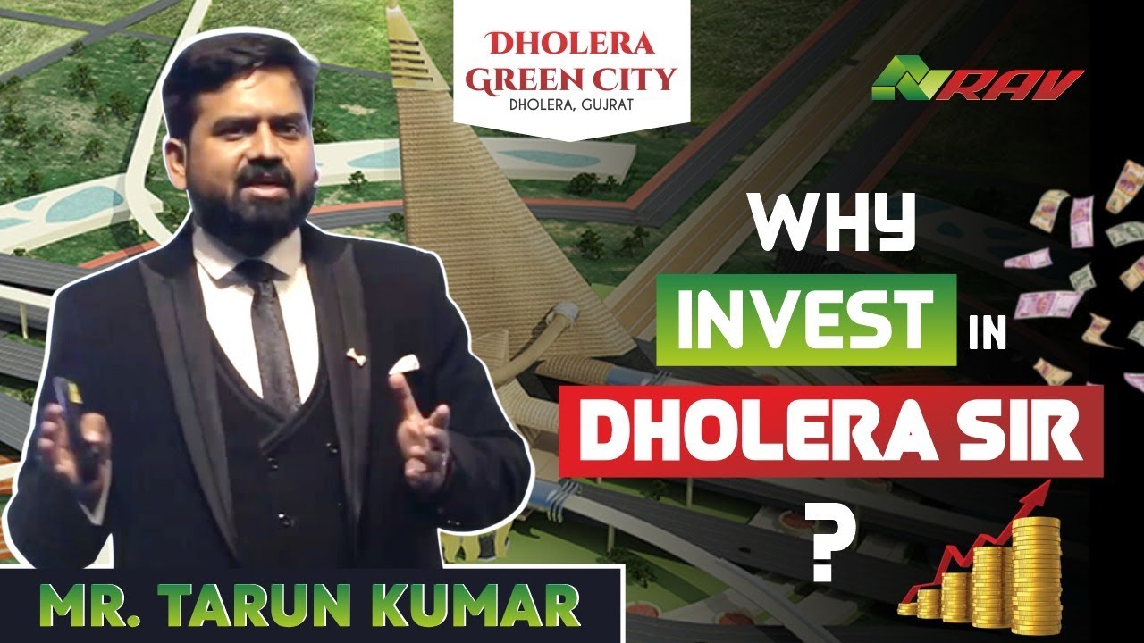 Why invest in Dholera SIR - Mr. Tarun Kumar || Asst. Director || RAV ...