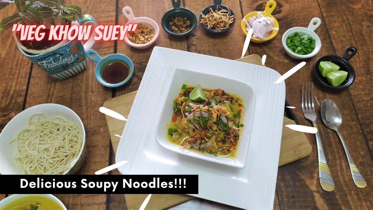 Veg Khow Suey Recipe | How to make Khow Suey with Accompaniments| Yum ...