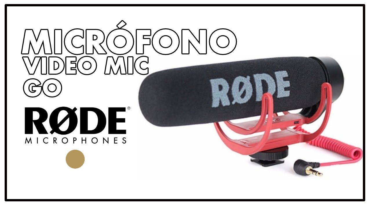 Micrófono Rode Video Mic Go - YouTube
