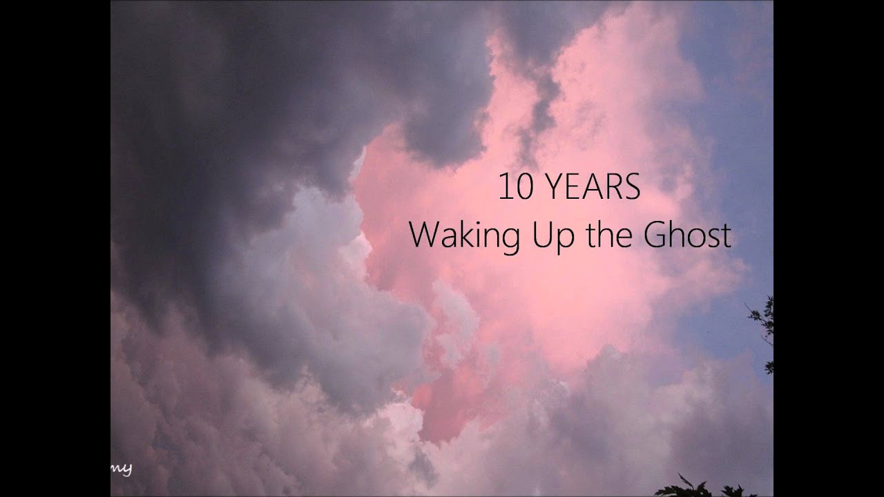 10 Years - Waking Up the Ghost - YouTube