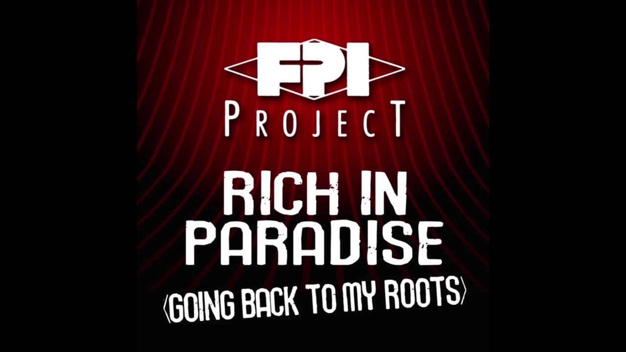 FPI Project - Rich In Paradise (Going Back To My Roots) - YouTube