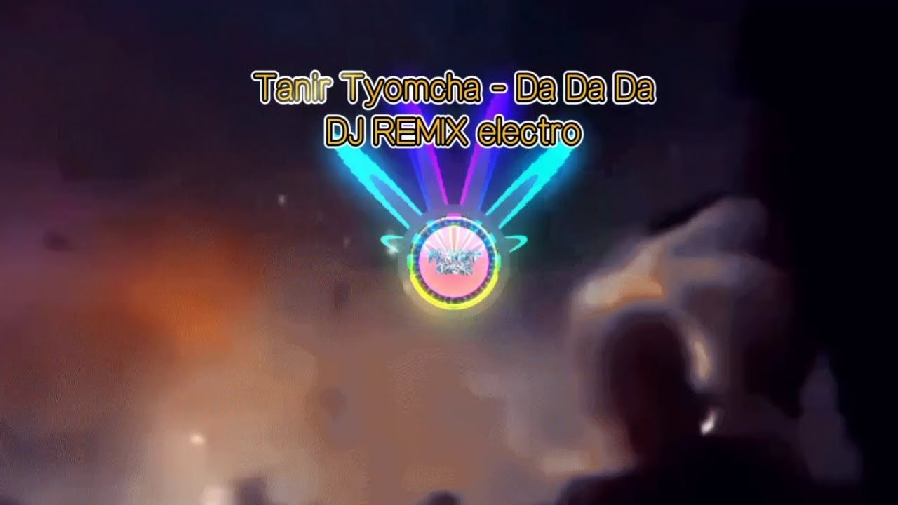 Tanir Tyomcha Da Da Da Electro Remix - YouTube