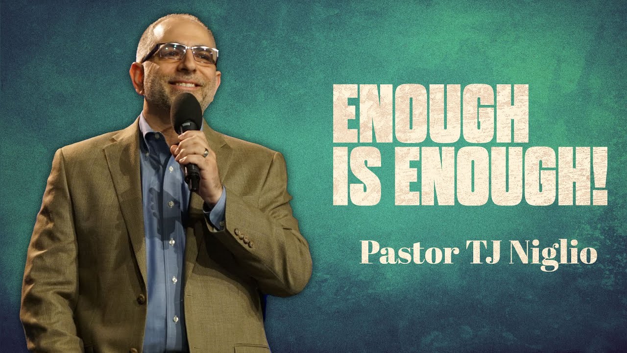 Enough is Enough - Pastor TJ Niglio - YouTube