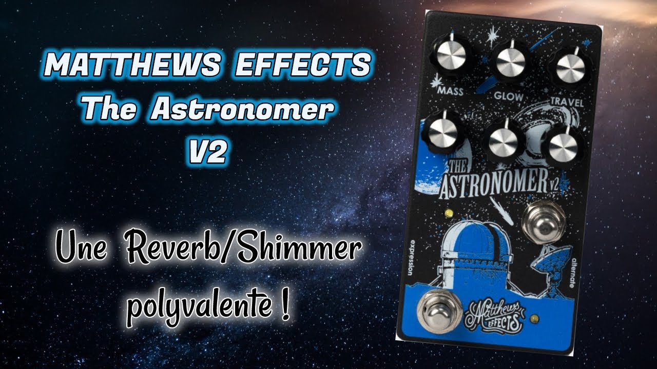 Test : Matthews Effects The Astronomer V2 - YouTube