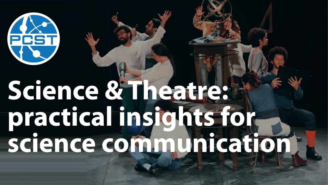 PCST Webinar Series 2022: Science and Theatre: Practical Insights for ...