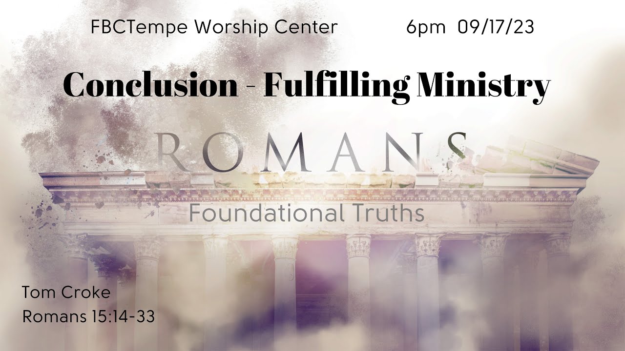Romans 16: 1-27 | Tom Croke | FBC Tempe 2023 09 24 600 PM - YouTube