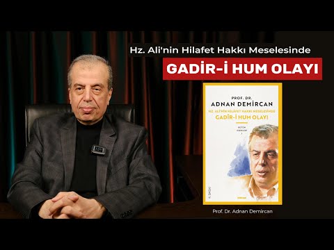 Gadir-i Hum Olayı Nedir? - Prof. Dr. Adnan Demircan #gadirihum #hzali #beyanyayınları