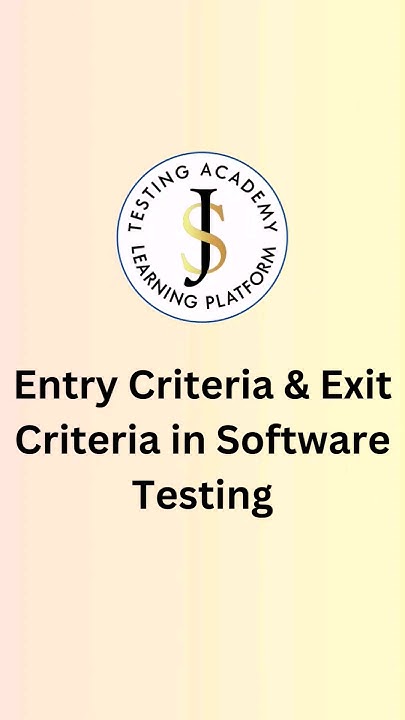 Entry Criteria and Exit Criteria in Software Testing |JS Testing ...