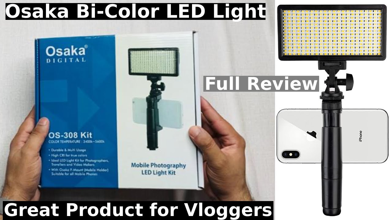 Osaka Bi-Color LED Light Mobile Photography Kit Unboxing & Full Review ...