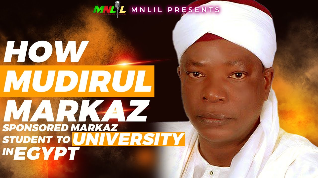 How Sheikh Habibullah Adam Al-Ilory Sponsored Markaz Students to ...