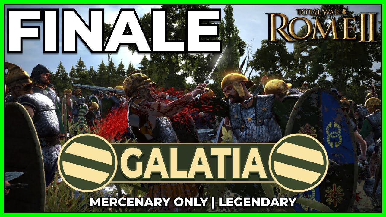 🔴LIVE! LEGENDARY GALATIA CAMPAIGN #8 | MERCENARY ONLY | Total War Rome ...