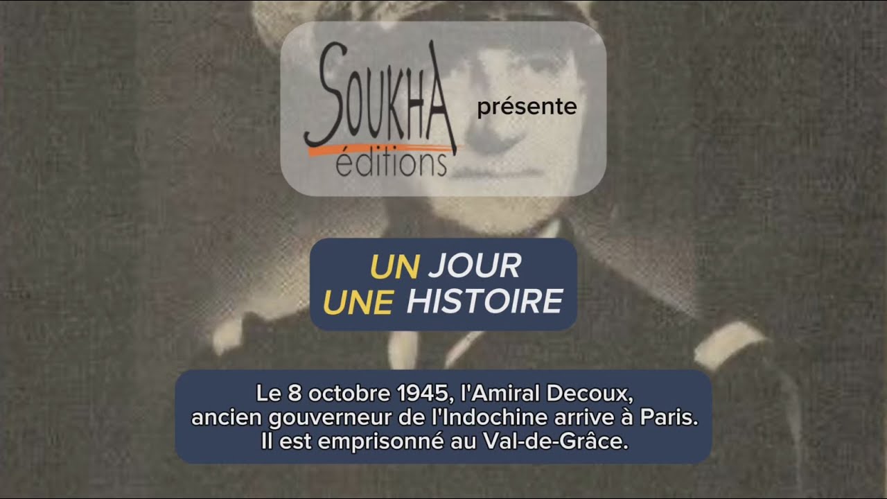 Le 8 octobre 1945, l'Amiral Decoux, ancien gouverneur de l'Indochine ...